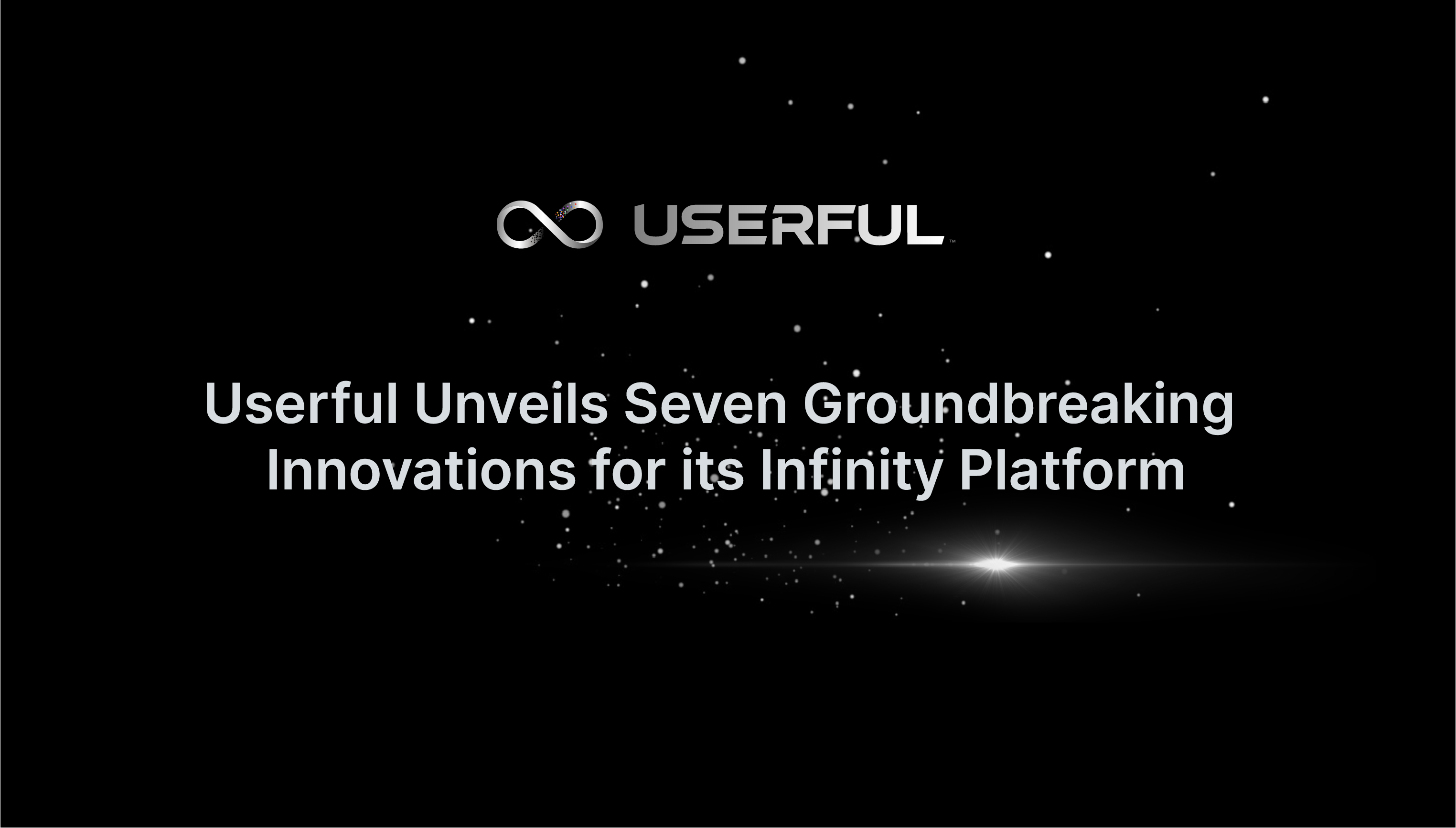 Userful Unveils Seven Groundbreaking Innovations for its Infinity Platform, Amplifying its ...